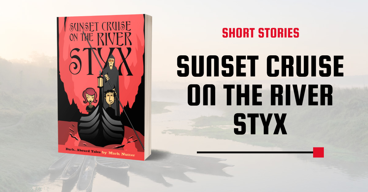 Sunset Cruise on the River Styx - Mark Nutter